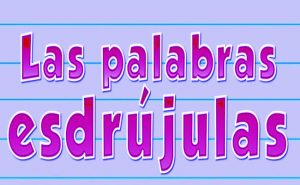 Cómo identificar las palabras esdrújulas, ejemplos y ejercicios